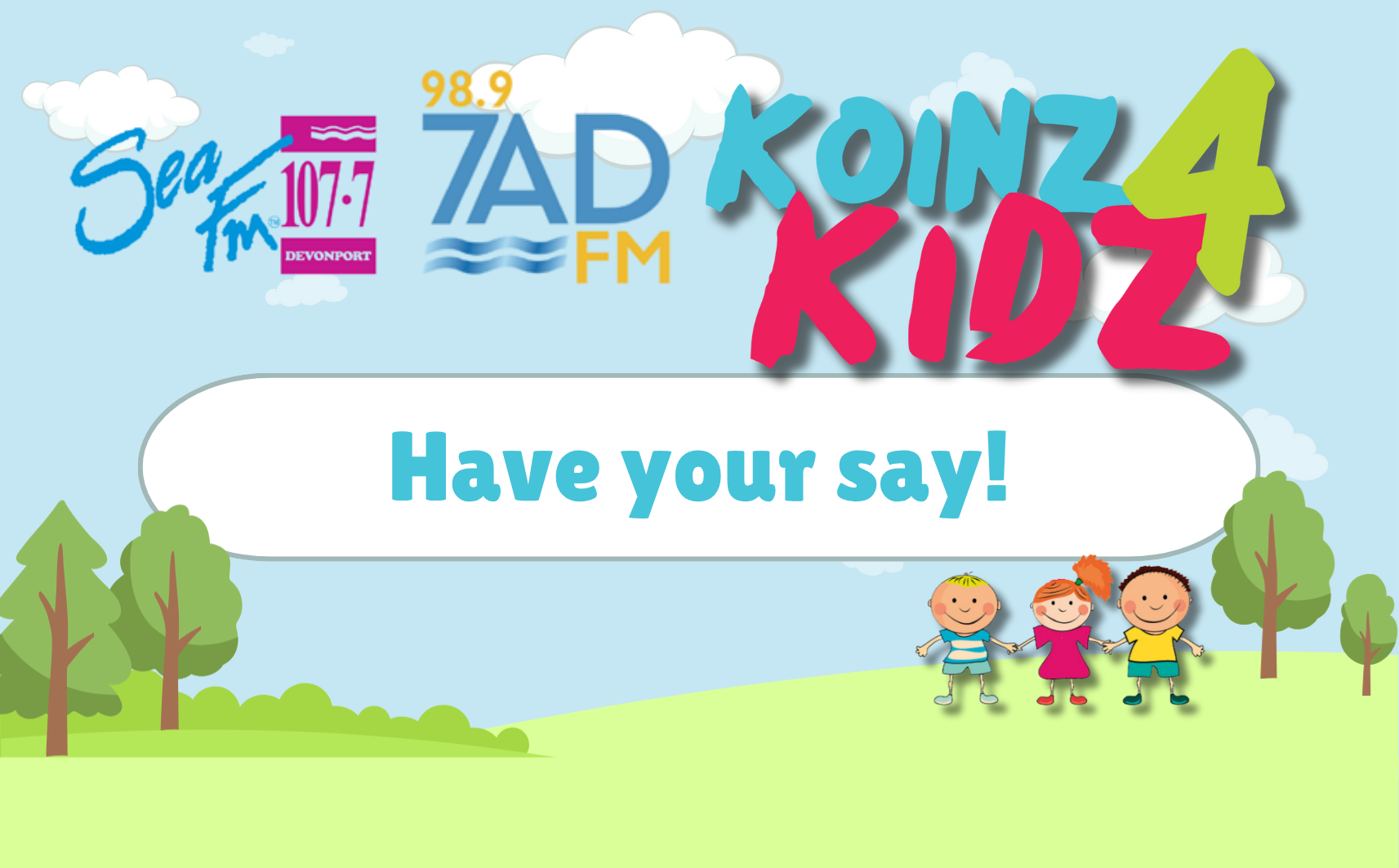 Koinz 4 Kidz - Have your say - 7AD